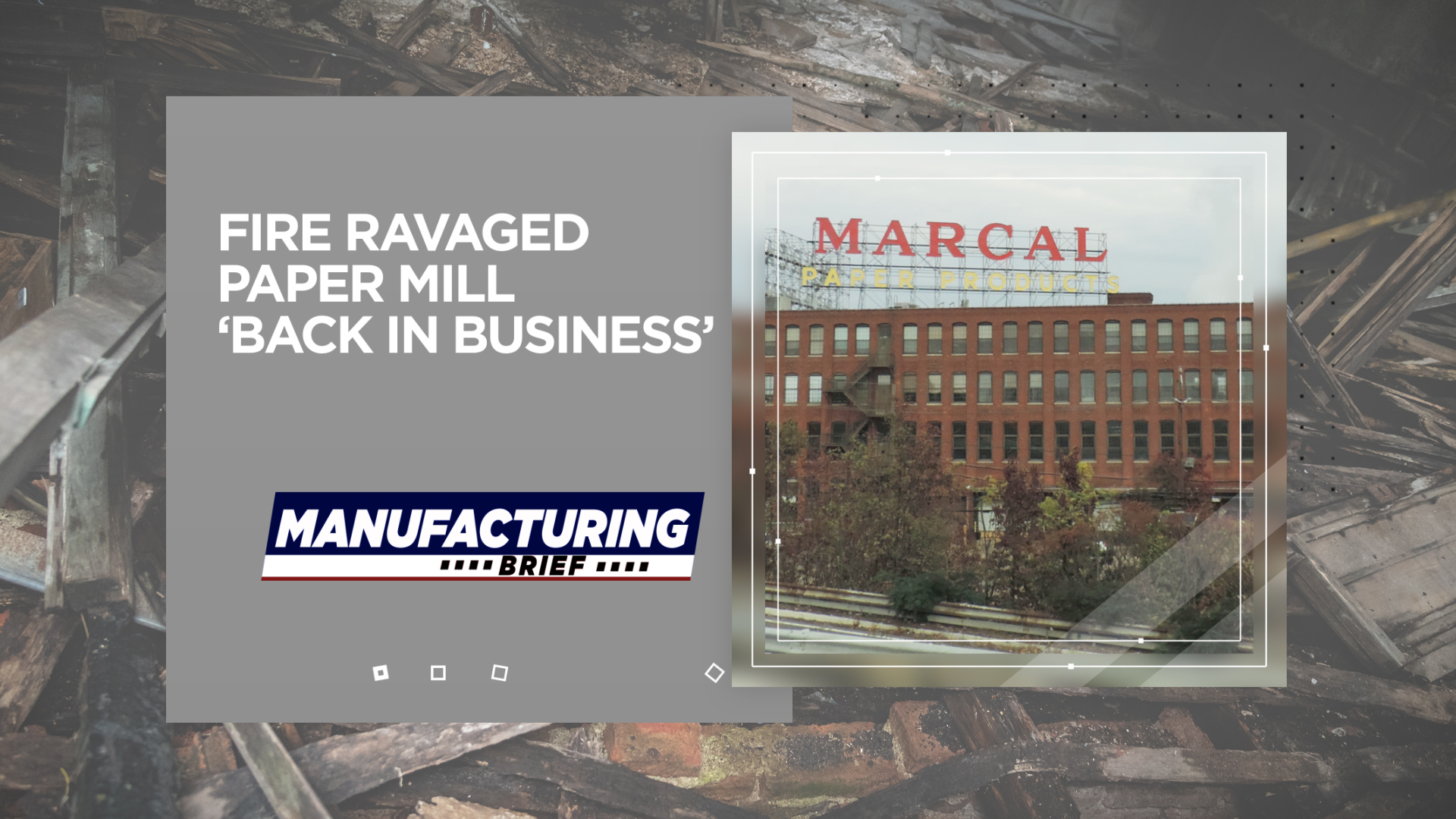 Fire Ravaged Paper Mill ‘Back in Business’ | Manufacturing.net