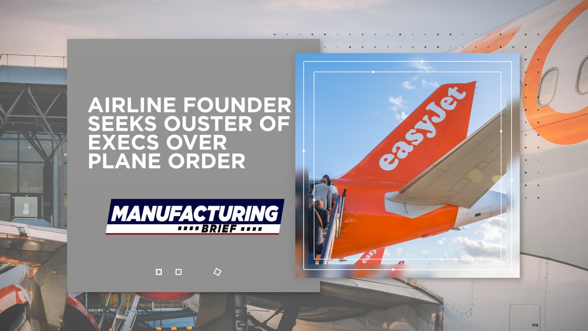 Airline Founder Seeks Ouster of Execs Over Plane Order | Manufacturing.net
