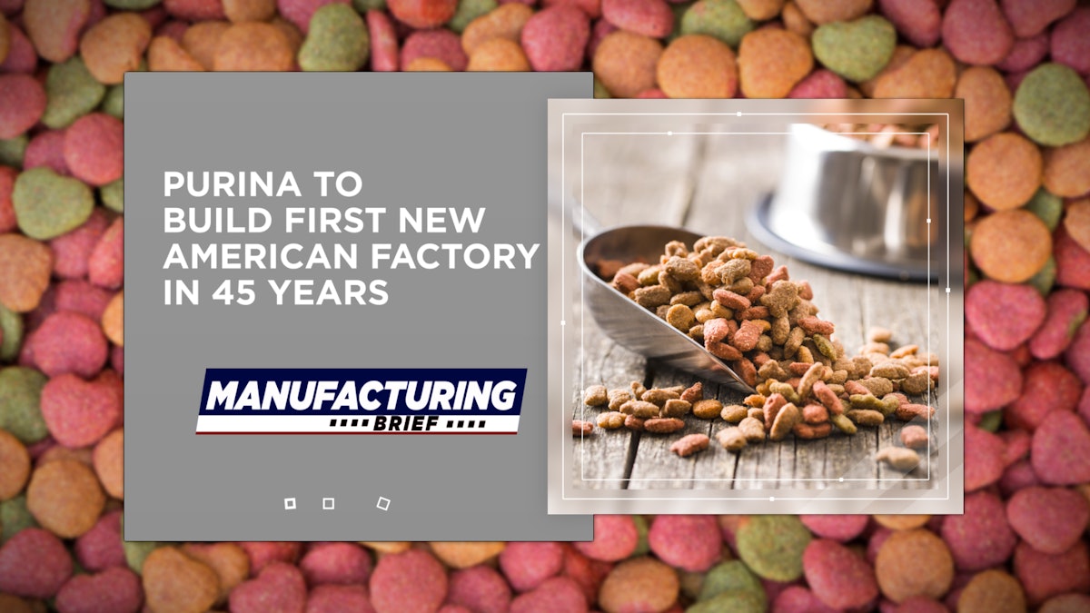 Purina to Build First New American Factory in 45 Years | Manufacturing.net