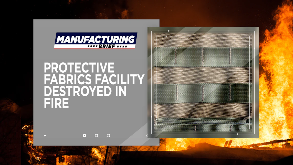 Protective Fabrics Facility Destroyed in Fire | Manufacturing.net