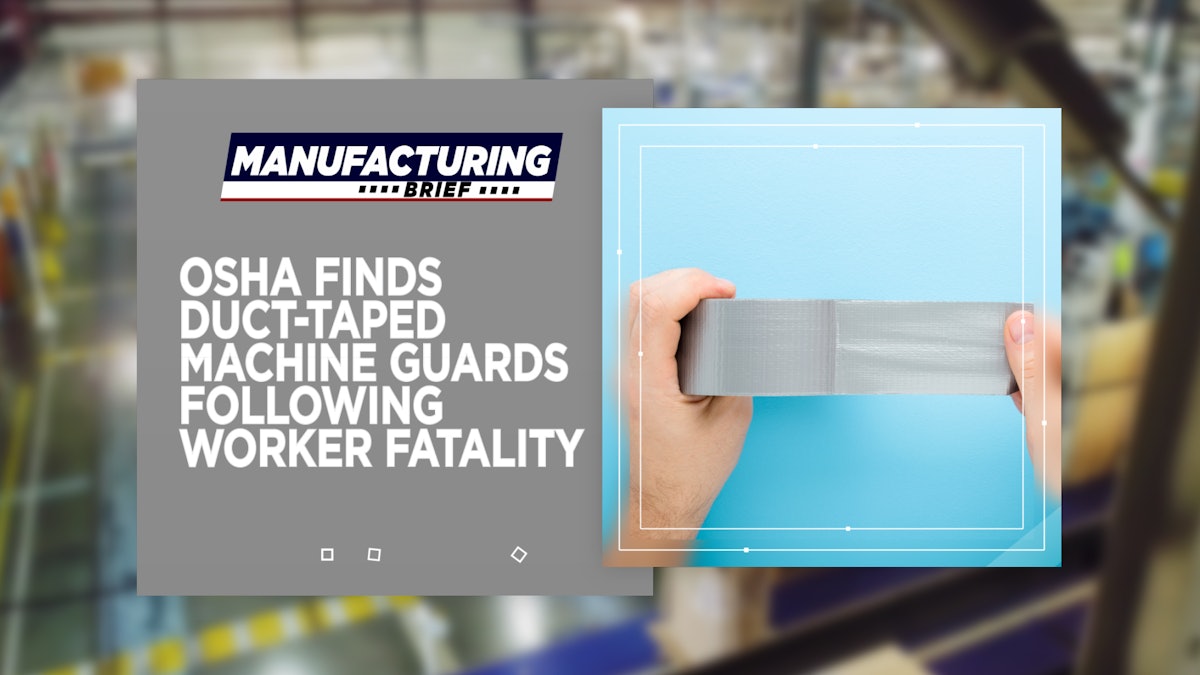 OSHA Finds Duct-Taped Machine Guards Following Worker Fatality ...